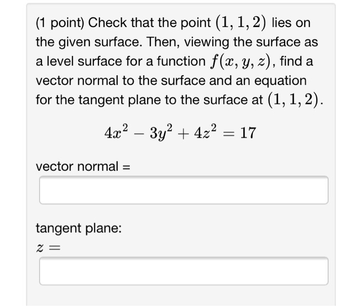 Solved Check that the point (1, 1, 2) lies on the given | Chegg.com