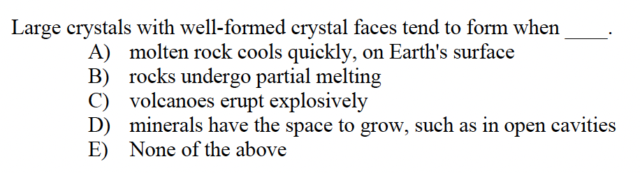 Solved Large crystals with well-formed crystal faces tend to | Chegg.com