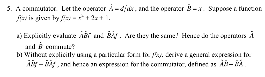 Solved 5. A commutator. Let the operator A = d/dx , and the | Chegg.com