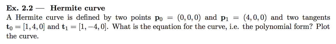 Solved = Ex. 2.2 Hermite curve A Hermite curve is defined by | Chegg.com
