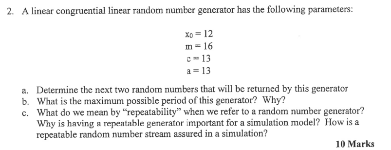 Solved A linear congruential linear random number generator | Chegg.com Solved A linear congruential linear random number generator | Chegg.com