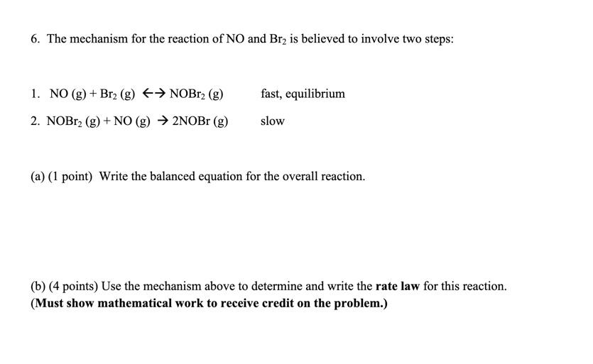 Solved 6. The mechanism for the reaction of NO and Br2 is | Chegg.com