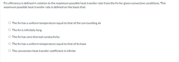 Solved Fin efficiency is defined in relation to the maximum | Chegg.com