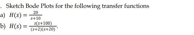 Solved Sketch Bode Plots for the following transfer | Chegg.com