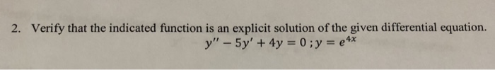 Solved 2. Verify that the indicated function is an explicit | Chegg.com