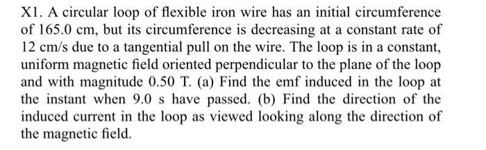 Solved A circular loop of flexible iron wire has an initial | Chegg.com