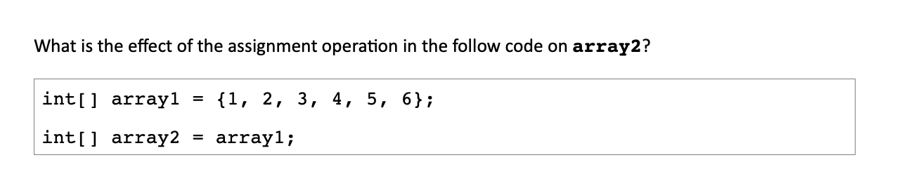 Solved What is the effect of the assignment operation in the | Chegg.com