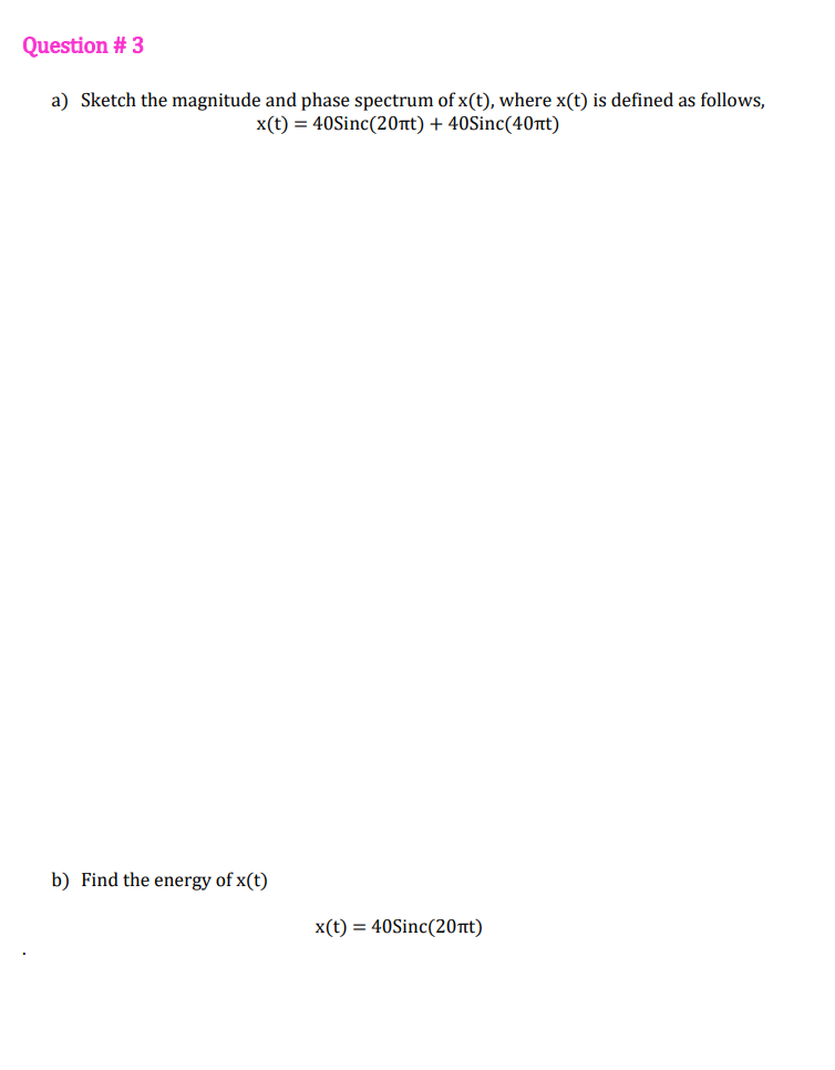 Solved a) Sketch the magnitude and phase spectrum of x(t), | Chegg.com