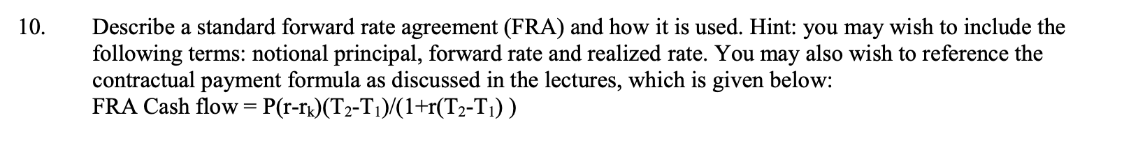 Solved 10. . Describe a standard forward rate agreement | Chegg.com