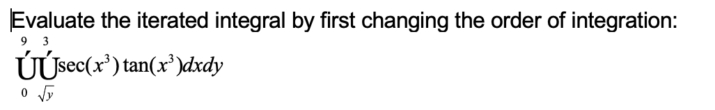 Solved 93 Evaluate the iterated integral by first changing | Chegg.com