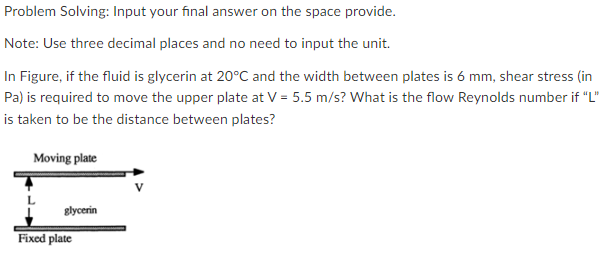 Solved In Figure, if the fluid is glycerin at 20°C and the | Chegg.com