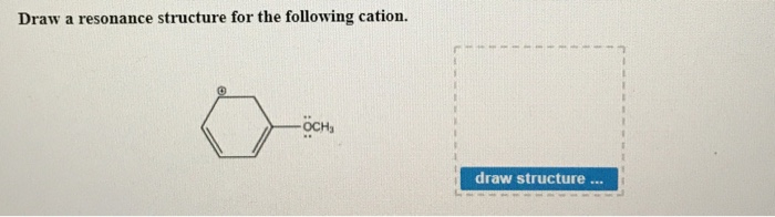Solved Draw a resonance structure for the following cation. | Chegg.com