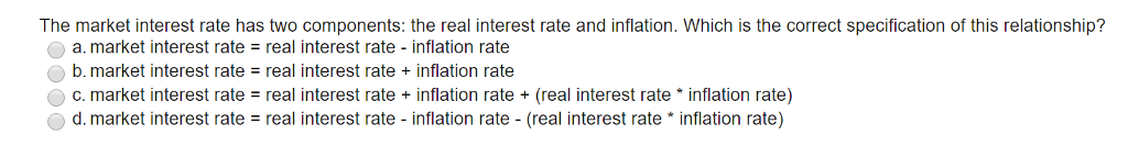 Solved The market interest rate has two components: the real | Chegg.com