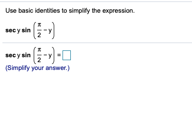 Solved Use basic identities to simplify the expression. | Chegg.com