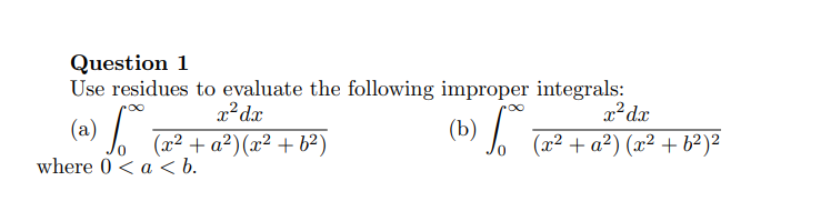 Solved Question 1Use residues to ﻿evaluate the following | Chegg.com