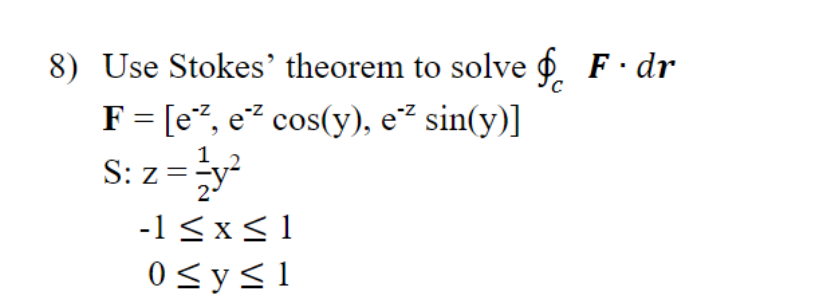 Solved 8) Use Stokes' theorem to solve ∮cF⋅dr | Chegg.com