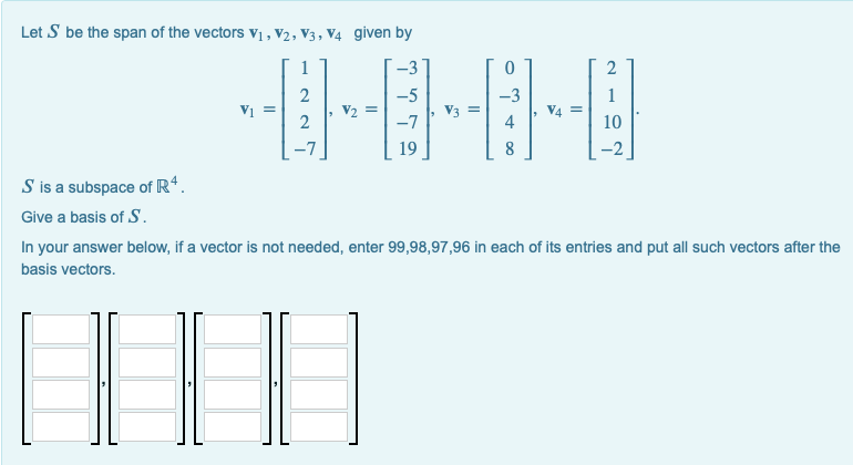 Solved Let S be the span of the vectors V1, V2, V3, V4 given | Chegg.com