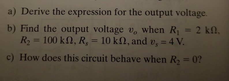 Solved a) Derive the expression for the output voltage. b) | Chegg.com