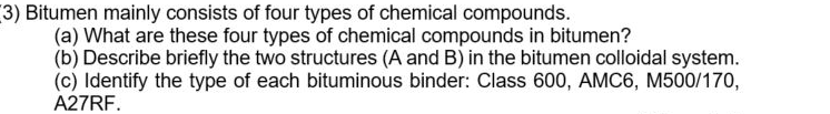 Solved 3) Bitumen mainly consists of four types of chemical | Chegg.com