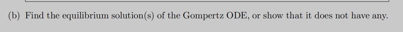 Solved Question 1 The Gompertz model for a population is | Chegg.com