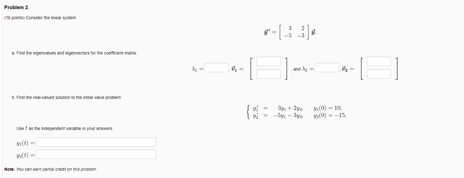 Solved Problem 2. (16 points) Consider the linear system 1=[ | Chegg.com