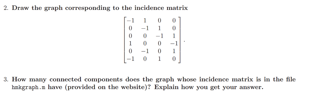 Solved 2. Draw the graph corresponding to the incidence | Chegg.com