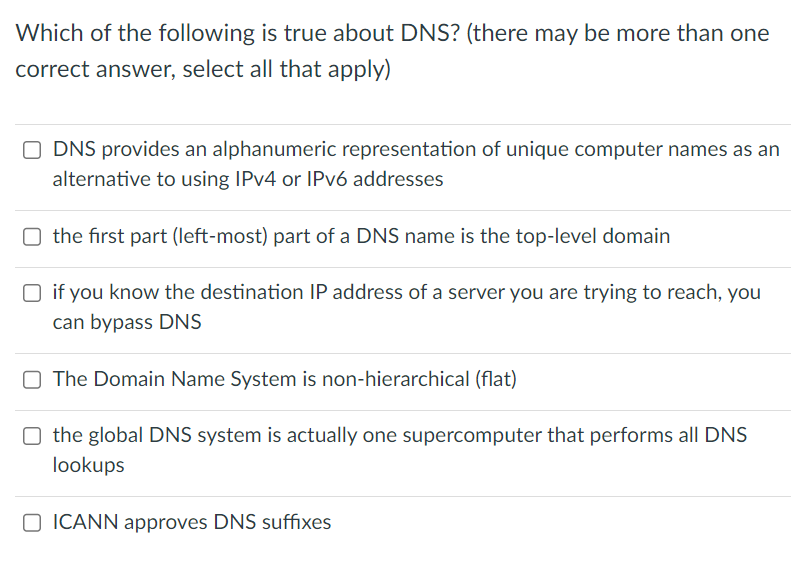 Solved Which of the following is true about DNS? (there may | Chegg.com