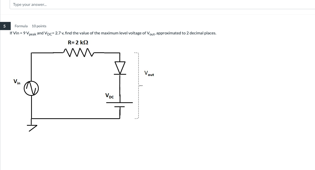 Solved If ﻿Vin=9Vpeak ﻿and VDC=2.7v, ﻿find the value of | Chegg.com