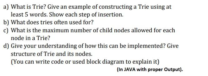 Solved a) What is Trie? Give an example of constructing a | Chegg.com