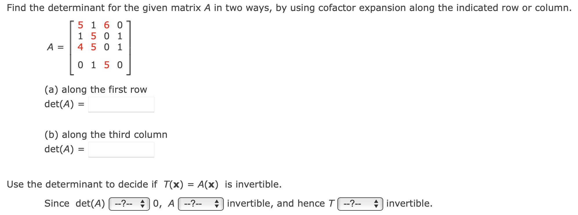 Solved Find the determinant for the given matrix A in two | Chegg.com
