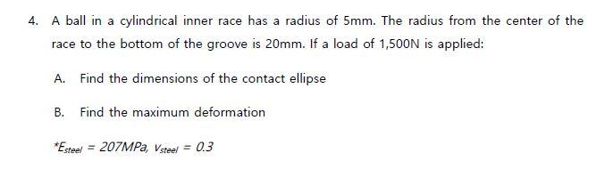 Solved 4. A ball in a cylindrical inner race has a radius of | Chegg.com