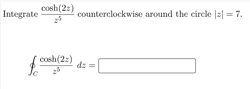 Solved cosh(22) Integrate counterclockwise around the circle | Chegg.com
