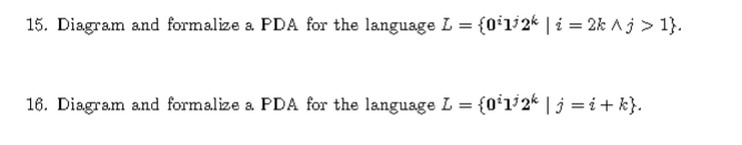 Solved 15. Diagram and formalize a. PDA for the language | Chegg.com