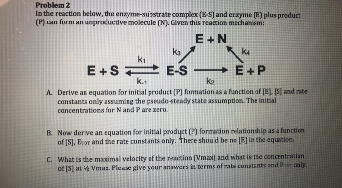 Solved Problem 2 In the reaction below, the enzyme-substrate | Chegg.com