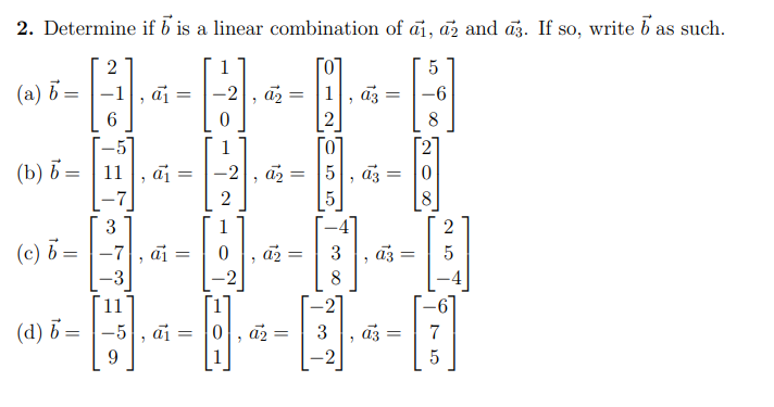 Solved 2. Determine if b is a linear combination of ai, a2 | Chegg.com