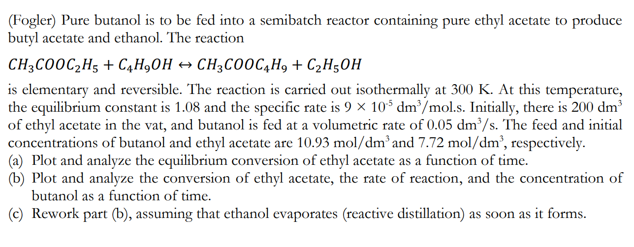 Solved (Fogler) Pure butanol is to be fed into a semibatch | Chegg.com