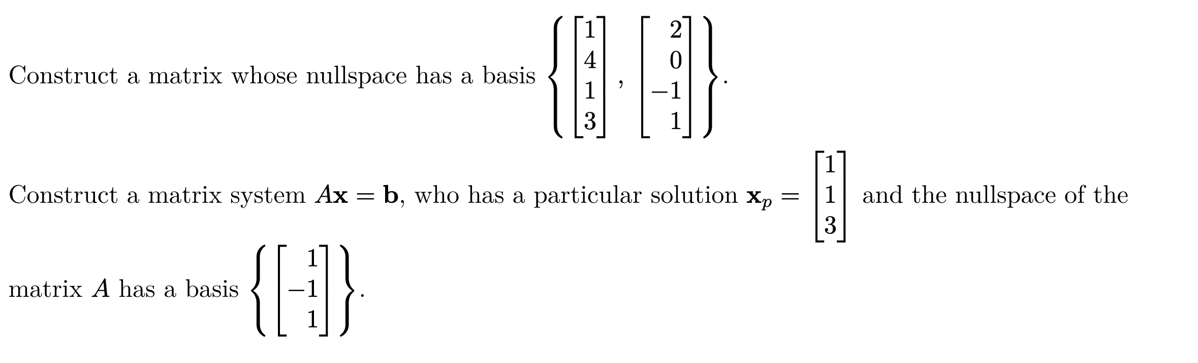 Solved 0 Construct a matrix whose nullspace has a basis 2 4. | Chegg.com