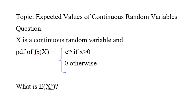 Solved Topic: Expected Values of Continuous Random Variables | Chegg.com