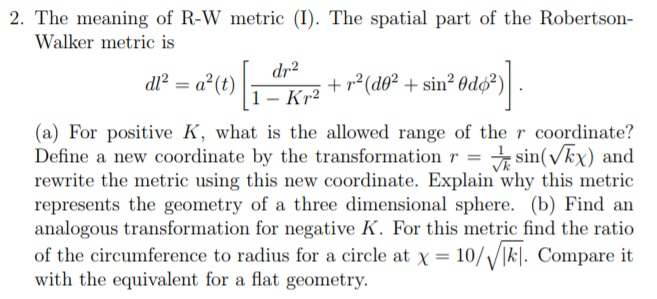 Solved 2. The meaning of R-W metric (I). The spatial part of | Chegg.com