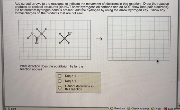 Solved Add curved arrows to the reactants to indicate the | Chegg.com