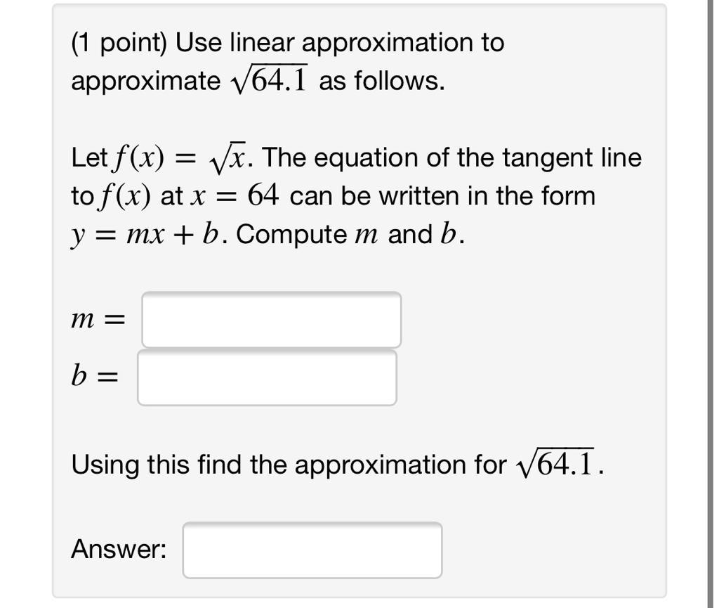 Solved (1 point) Use linear approximation to approximate | Chegg.com