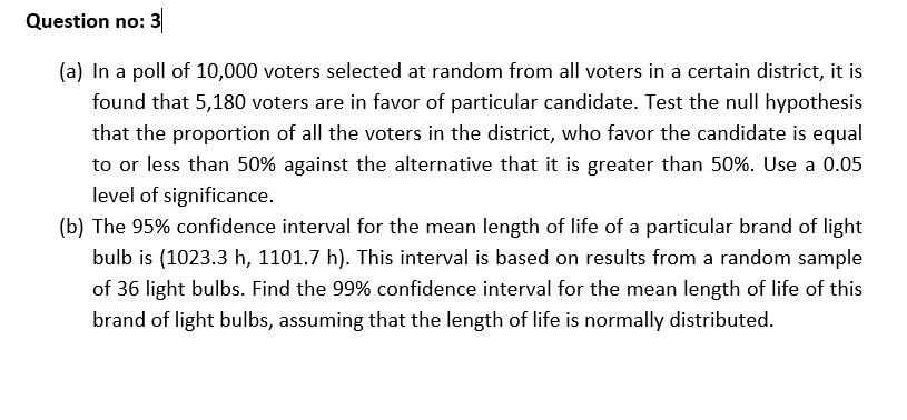Solved Question no: 3 (a) In a poll of 10,000 voters | Chegg.com