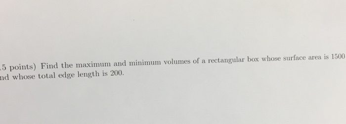 Solved Find the maximum and minimum volumes of a rectangular | Chegg.com