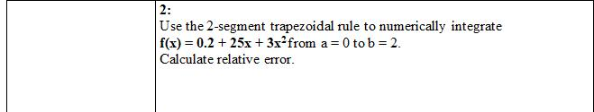 Solved 2: Use the 2-segment trapezoidal rule to numerically | Chegg.com