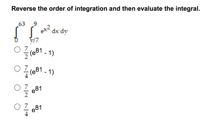 Solved Reverse the order of integration and then evaluate | Chegg.com