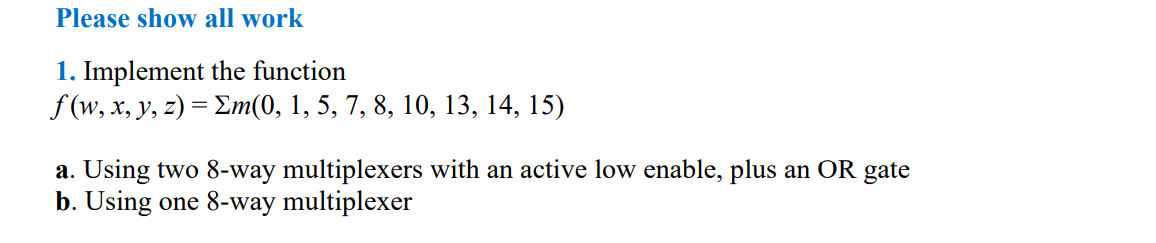 Solved f(w,x,y,z)=Σm(0,1,5,7,8,10,13,14,15) a. Using two | Chegg.com