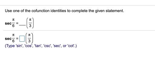 Solved Use one of the cofunction identities to complete the | Chegg.com