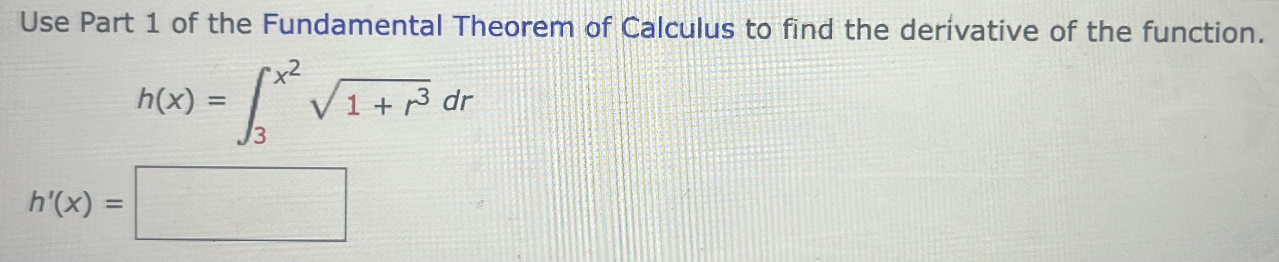 Solved Use Part 1 of the Fundamental Theorem of Calculus to | Chegg.com