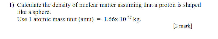 Solved 1) Calculate the density of nuclear matter assuming | Chegg.com
