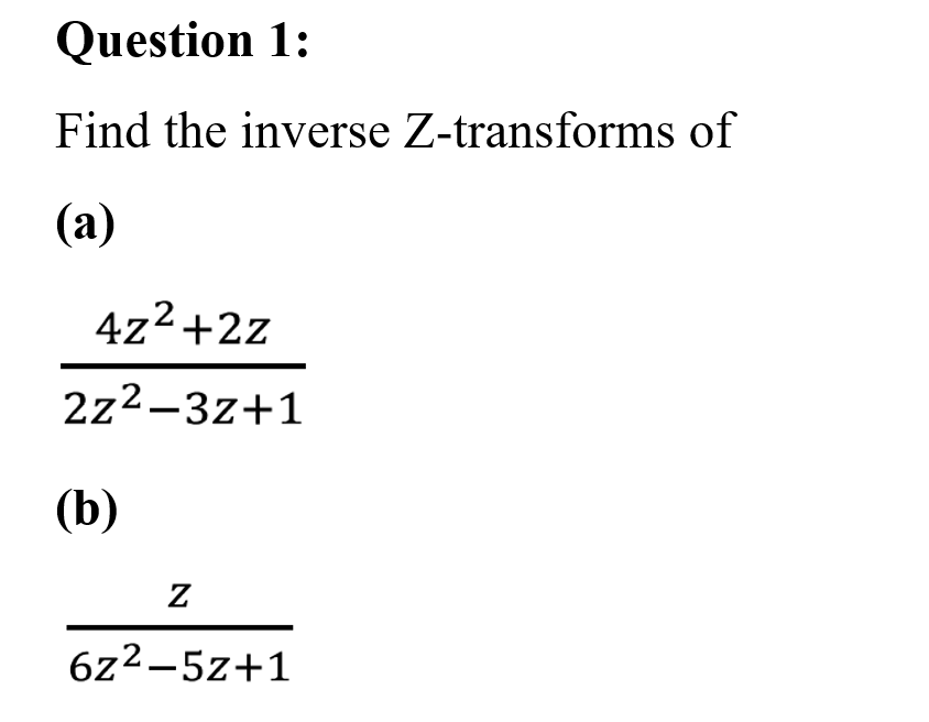 Solved Find the inverse Z-transforms of (a) 2z2−3z+14z2+2z | Chegg.com